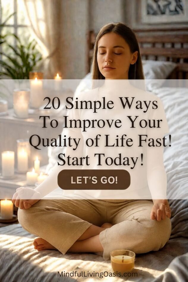 20 Simple Ways to Improve Your Quality of Life Fast | Quick Guide to ...