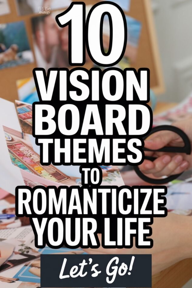 10 Vision Board Themes to Romanticize Your Whole Life – Cozy Living Oasis