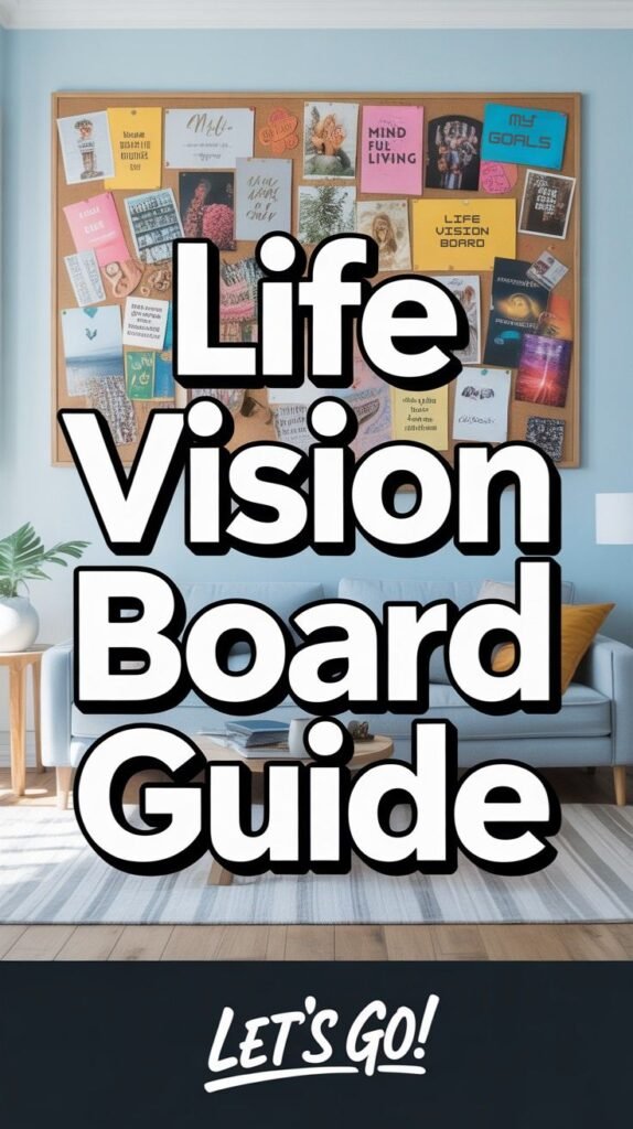 10 Life Vision Board Ideas | Mindful Living Guide That Slaps – Cozy ...