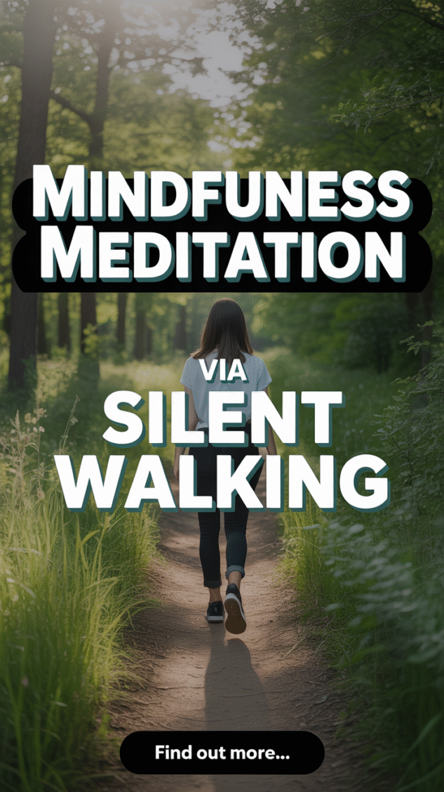 Mindfulness Meditation Through Silent Walking: Finding Peace In Every ...